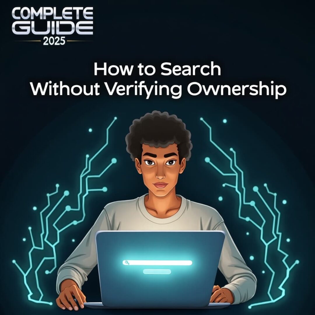 How to Search Without Verifying Ownership (Complete Guide 2025) - Bizaen
